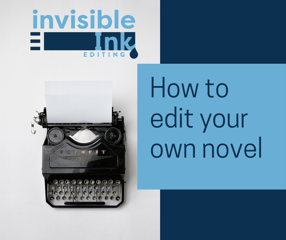 How To Edit Your Own Novel Invisible Ink Editing How To Edit Your Own Novel Invisible Ink Editing